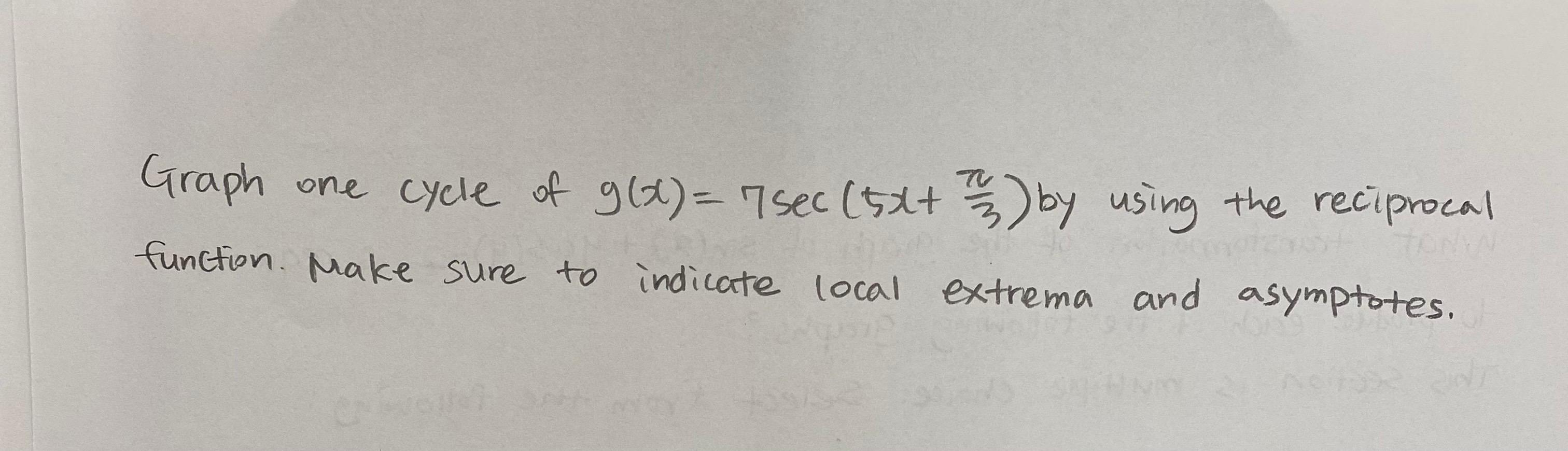 Solved Graph one cycle of g(x)=7sec(5x+3π) by using the | Chegg.com