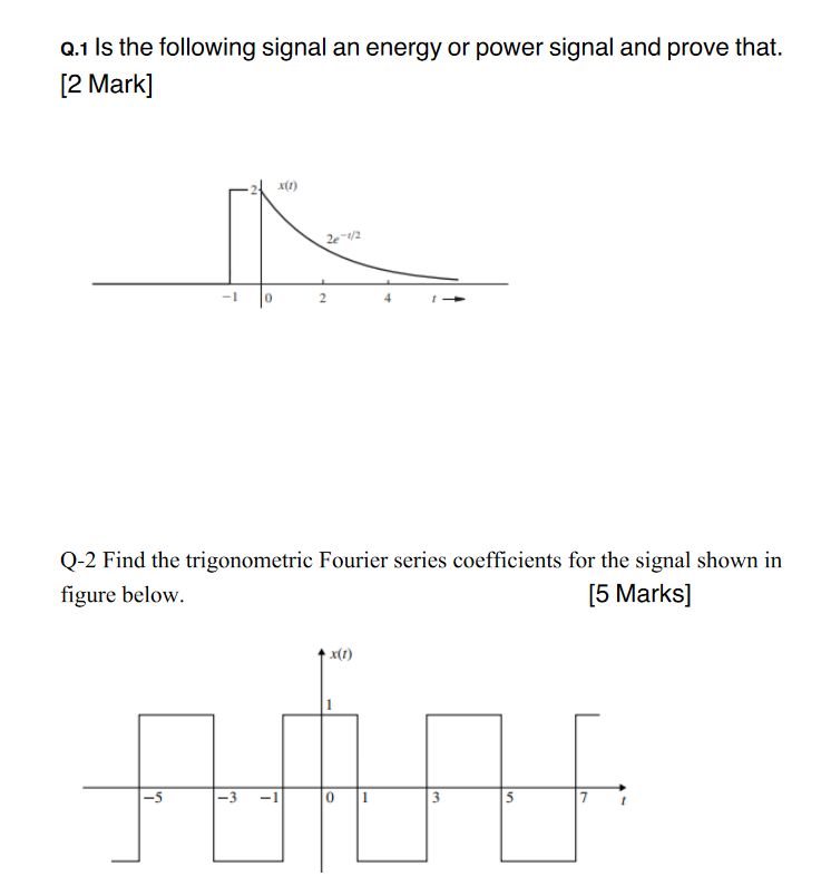 Solved Q.1 Is the following signal an energy or power signal | Chegg.com