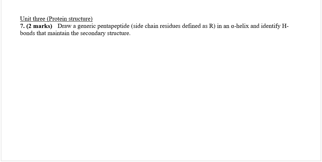 Solved Unit three (Protein structure)(2 marks) Draw a | Chegg.com Solved Unit three (Protein structure)(2 marks) Draw a | Chegg.com