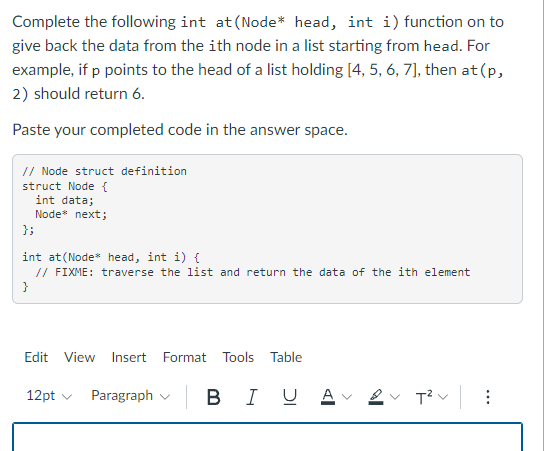 Solved Complete the following int at(Node* head, int i) | Chegg.com