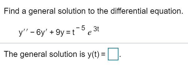 Solved Find a general solution to the differential equation. | Chegg.com