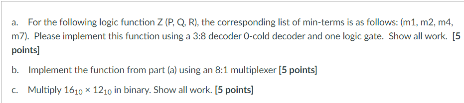 Solved a. For the following logic function Z(P,Q,R), the | Chegg.com