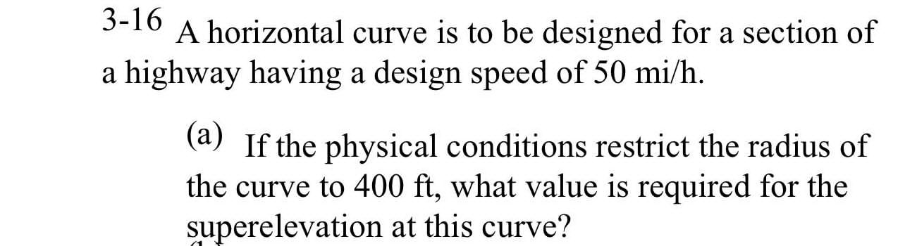 Solved 3-16 A horizontal curve is to be designed for a | Chegg.com
