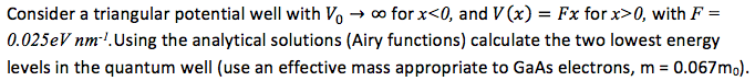 Solved Consider a triangular potential well with Vo → 00 for | Chegg.com