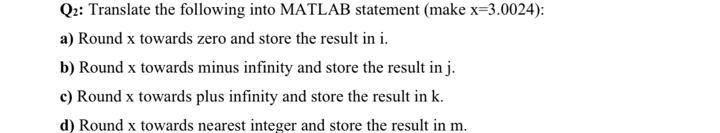 Solved Q2: Translate the following into MATLAB statement | Chegg.com