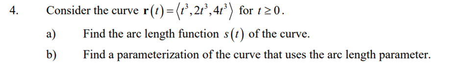 Solved Consider the curve r(t)= t3,2t3,4t3 for t≥0. a) Find | Chegg.com
