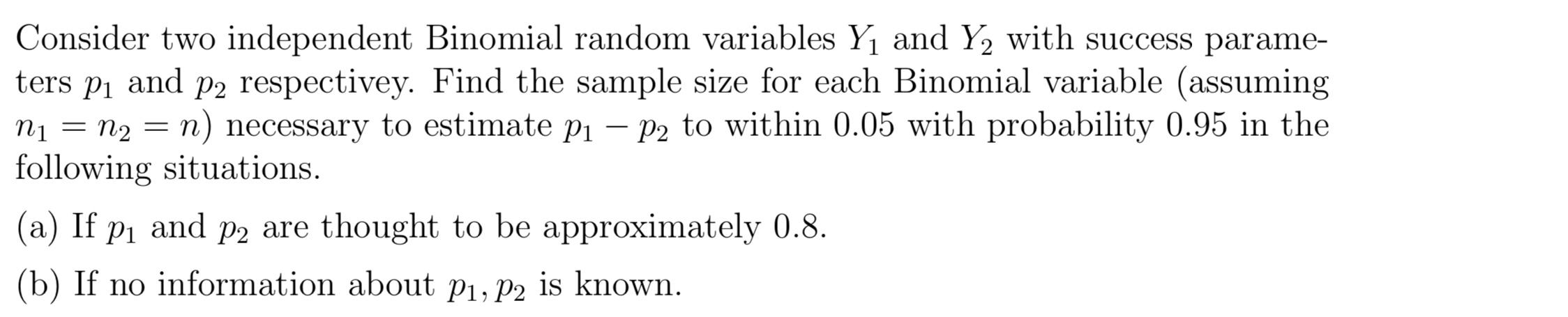 Solved Consider two independent Binomial random variables Y1 | Chegg.com