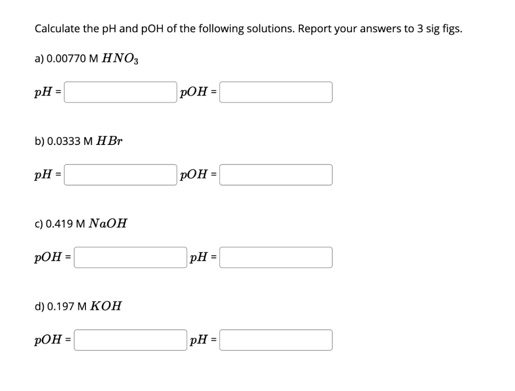 Solved Calculate the pH and poH of the following solutions. | Chegg.com