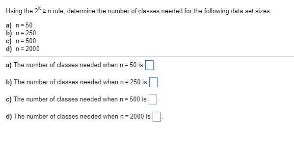 Solved Using the 2 2n rule, determine the number of classes | Chegg.com