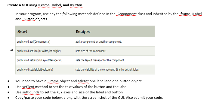 Solved Create a GUI using JFrame JLabel,and JButton. In your | Chegg.com