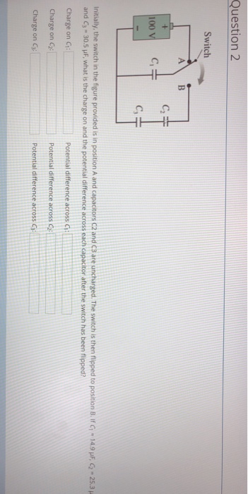 Solved Question 2 Switch c,キ initially the switch in the | Chegg.com