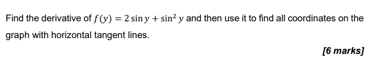 Solved Find the derivative of f(y) = 2 siny + sin² y and | Chegg.com