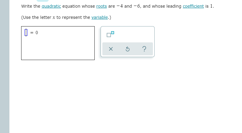 Solved Write the quadratic equation whose roots are -4 and | Chegg.com
