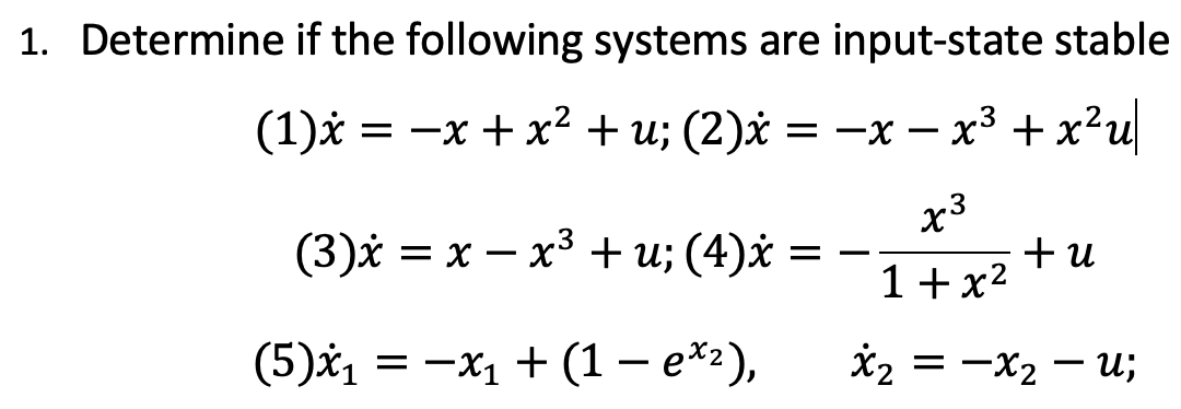 Solved 1. Determine if the following systems are input-state | Chegg.com