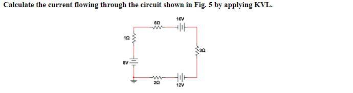 Solved Calculate the current flowing through the circuit | Chegg.com