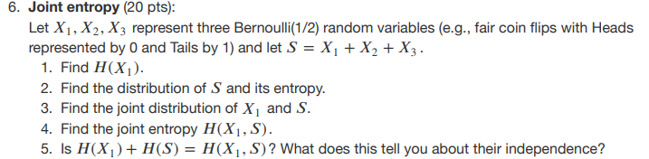 Solved 6. Joint entropy (20 pts): Let X1, X2, X3 represent | Chegg.com