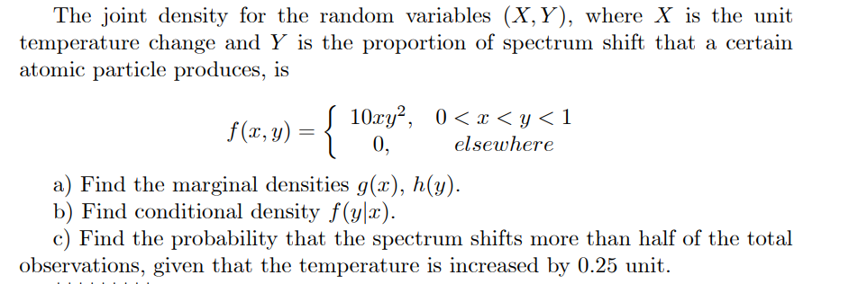 Solved The joint density for the random variables (X,Y), | Chegg.com