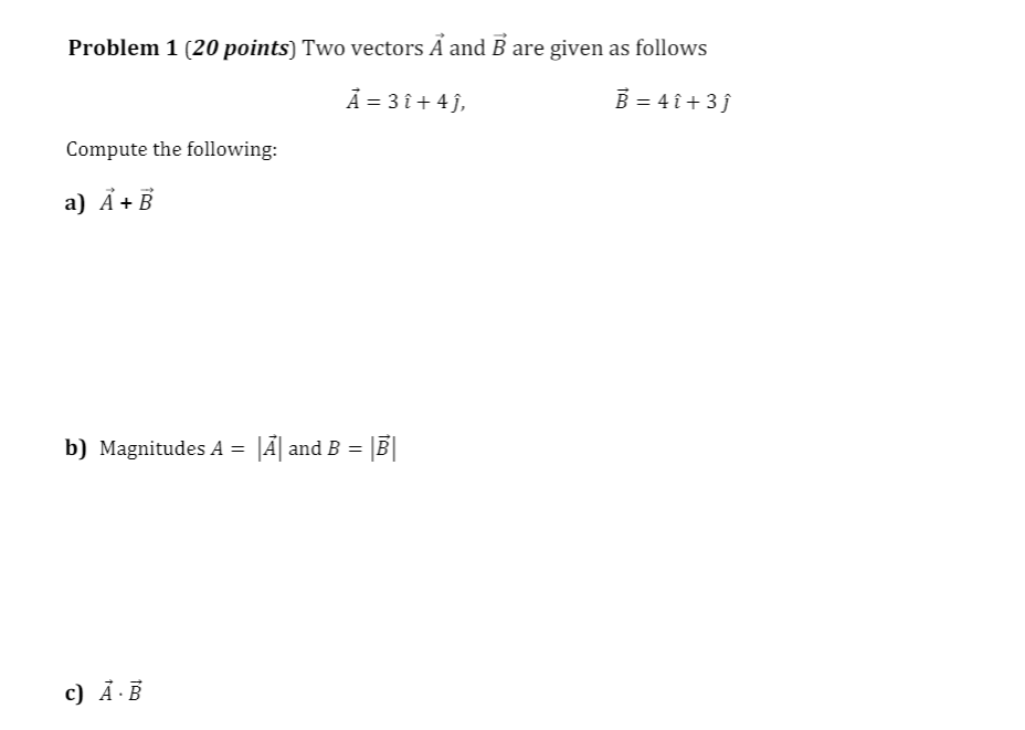Solved Problem 1 (20 ﻿points) ﻿Two vectors vec(A) ﻿and | Chegg.com