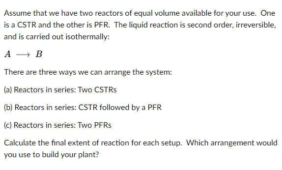 Solved Assume that we have two reactors of equal volume | Chegg.com
