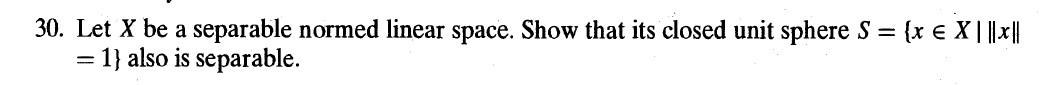 Solved 30. Let X be a separable normed linear space. Show | Chegg.com