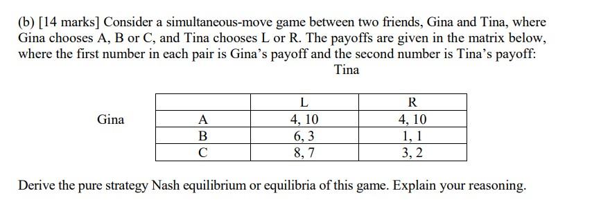 Solved (b) [14 marks ] Consider a simultaneous-move game | Chegg.com