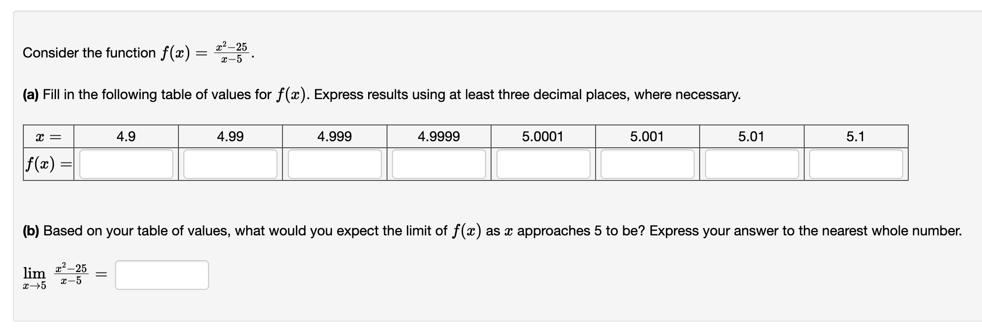 Solved Consider the function f(x)=x−5x2−25. (a) Fill in the | Chegg.com