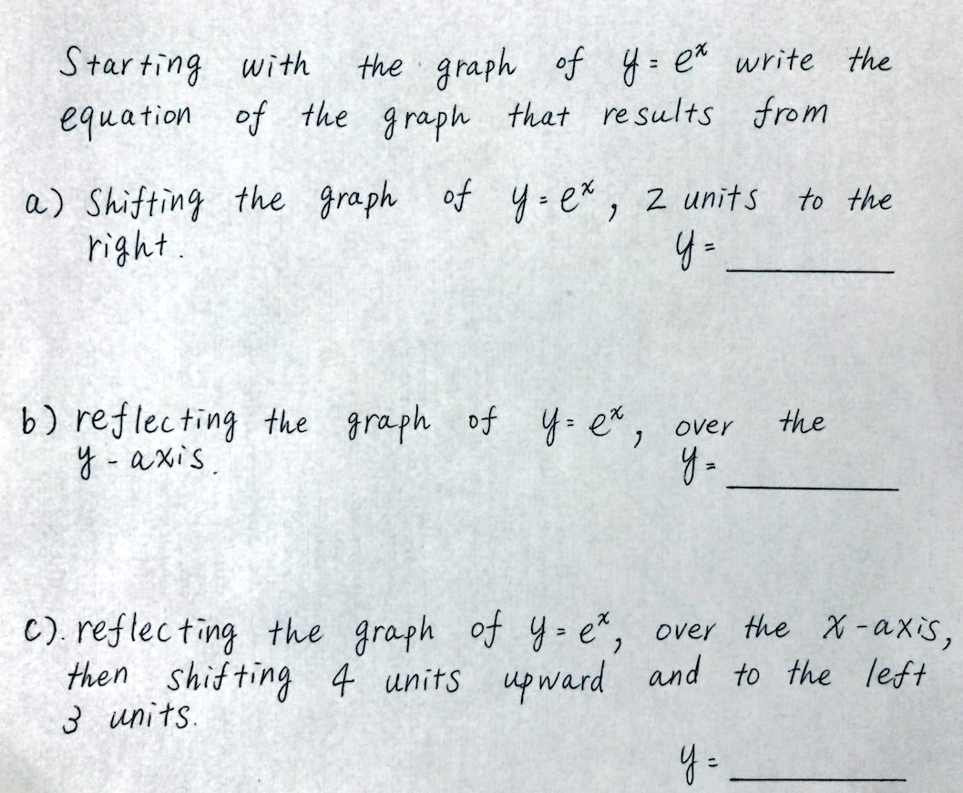 Solved Starting with the graph of y= ex write the equation | Chegg.com