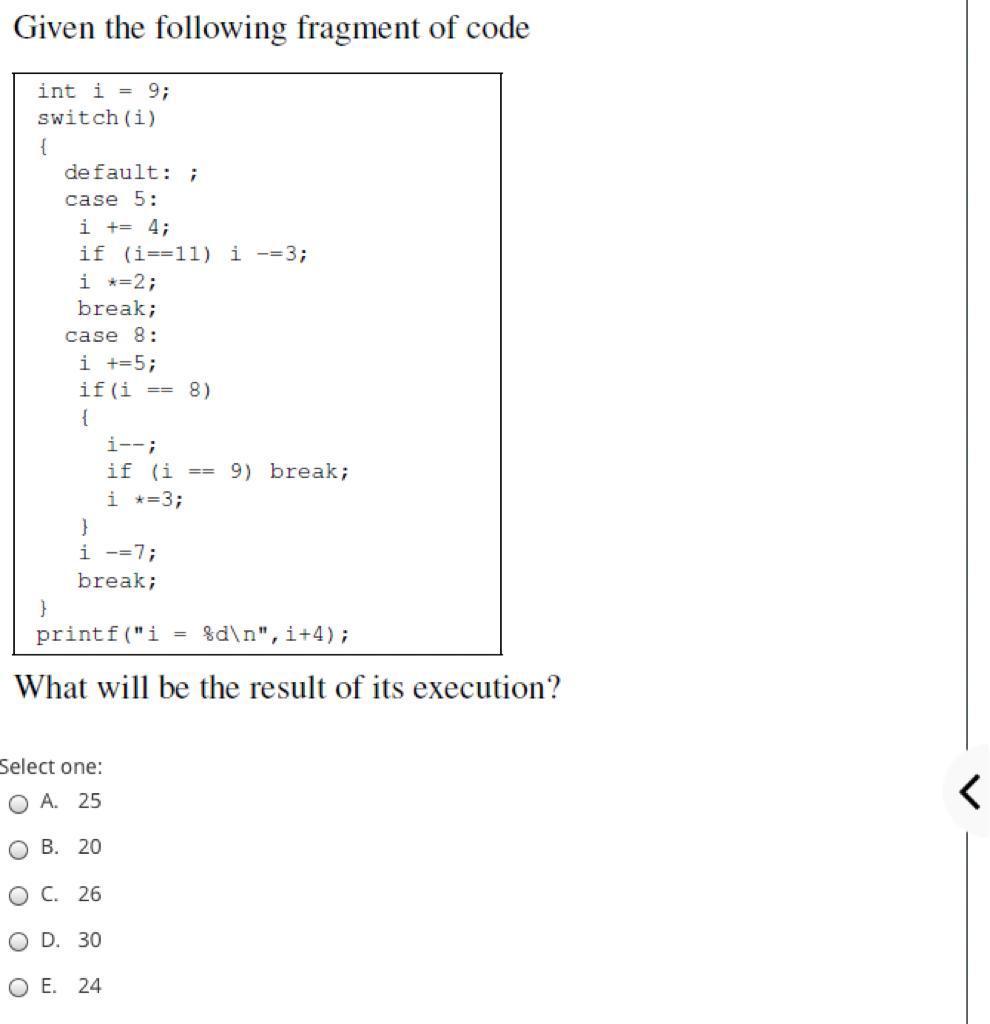 Solved Given the following fragment of code int i = 9; | Chegg.com