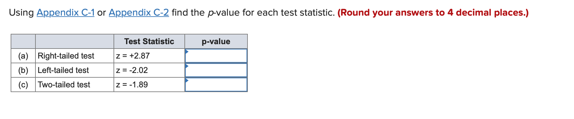Solved Using Appendix C-1 or A ppendix C-2 find the p-value | Chegg.com
