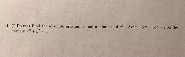 Solved 4. (2 Points) Find the absolute maximums and minimums | Chegg.com