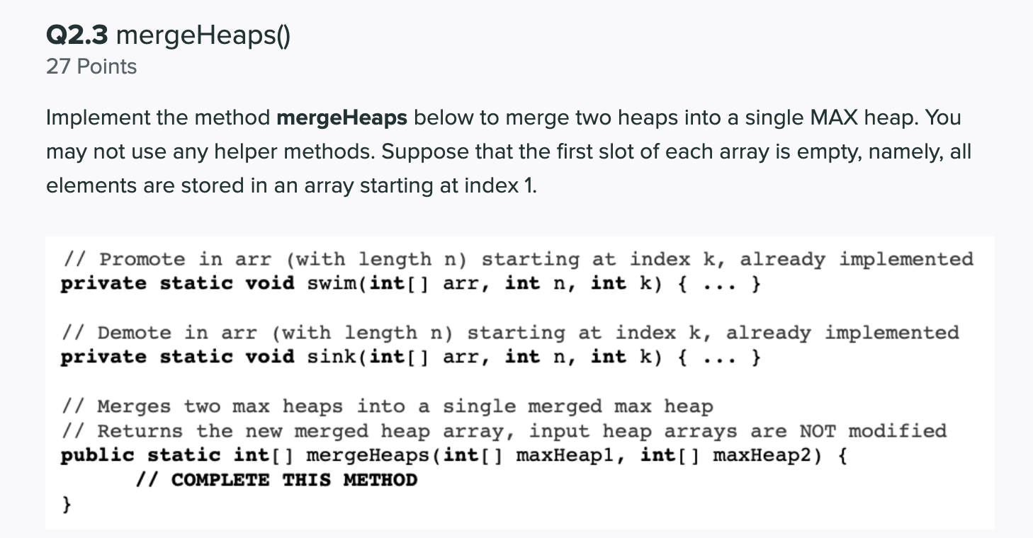 Solved Q2.3 mergeHeaps 27 Points Implement the method | Chegg.com