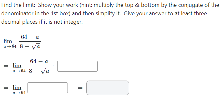 Solved Find the limit: Show your work (hint: multiply the | Chegg.com