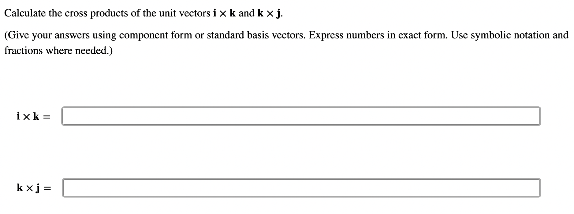 Solved Calculate the cross products of the unit vectors i×k | Chegg.com