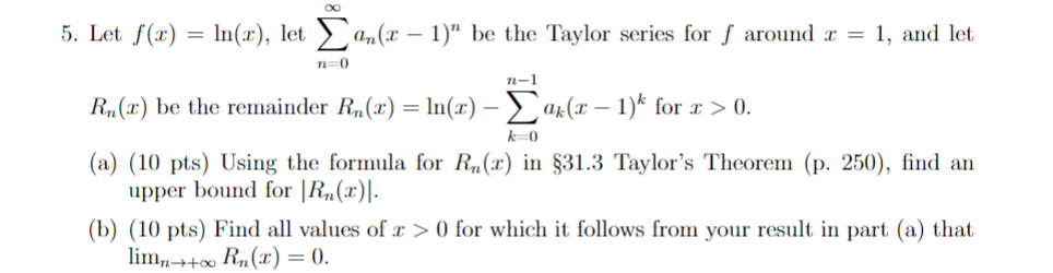 Solved 5. Let f(x)=ln(x), let ∑n=0∞an(x−1)n be the Taylor | Chegg.com