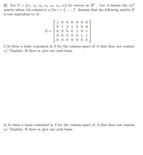 Solved 2) Let S={v1,v2,v3,v4,v5,v6,v7} be vectors in R5. Let | Chegg.com