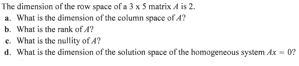 Solved The dimension of the row space of a 3 x 5 matrix A is | Chegg.com