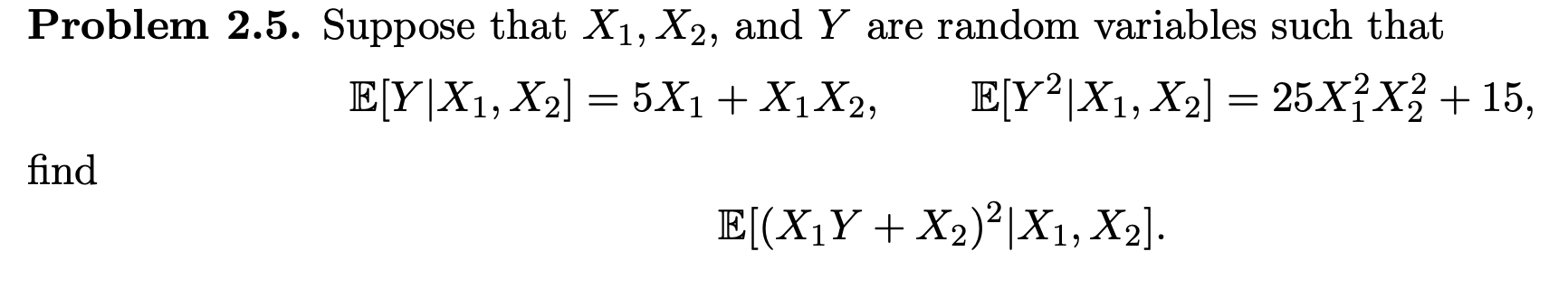 Solved Problem 2.5. Suppose that X1,X2, and Y are random | Chegg.com