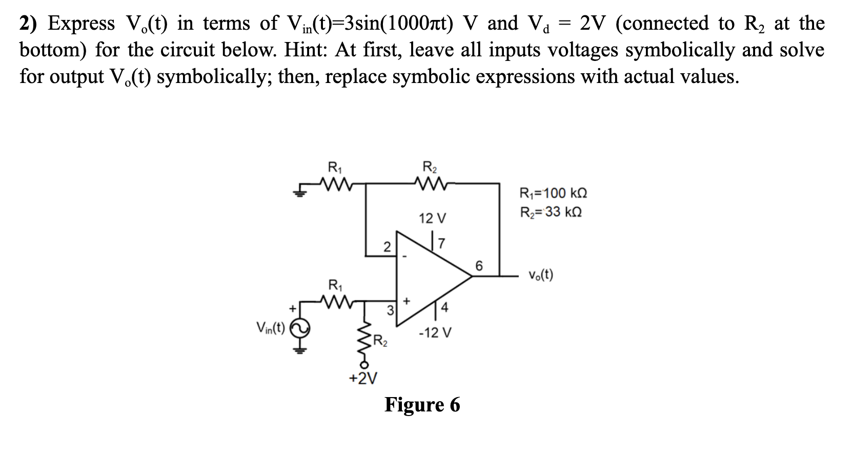 Solved Express Vo(t) in ﻿terms of Vin(t)=3sin(1000πt)V ﻿and | Chegg.com