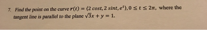Solved Find the point on the curve r(t) = (2 cost, 2 sint, | Chegg.com