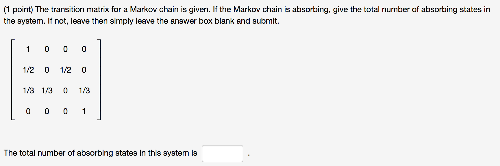 Solved (1 point) The transition matrix for a Markov chain is | Chegg.com