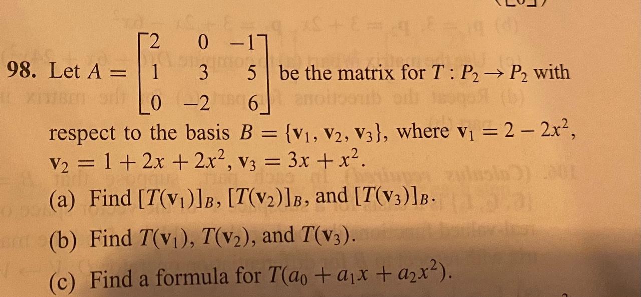 Solved = 2 0 -17 98. Let A= 1 3 5 be the matrix for T: P2 → | Chegg.com
