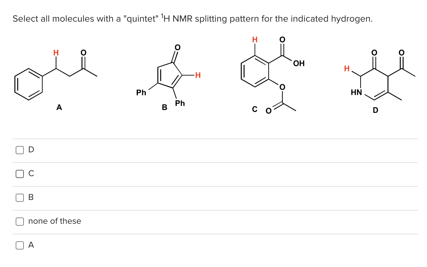 Solved Select all molecules with a "quintet" ?1H ﻿NMR | Chegg.com