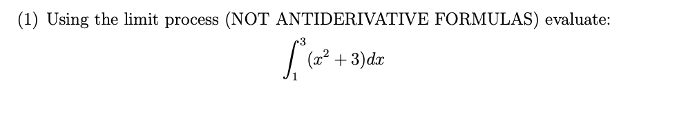 Solved (1) Using the limit process (NOT ANTIDERIVATIVE | Chegg.com