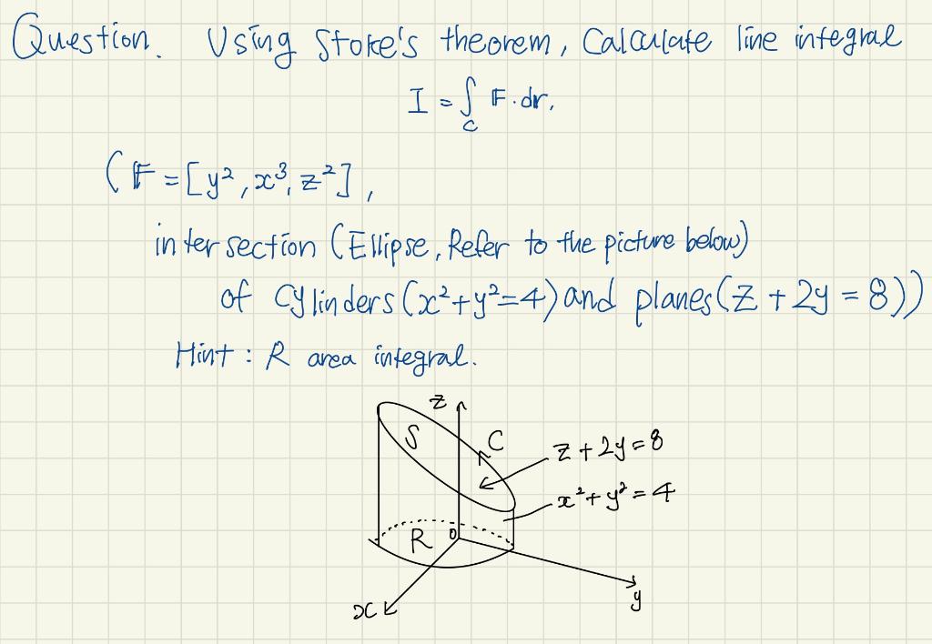Solved Question. Using Stoke's theorem, calculate line | Chegg.com