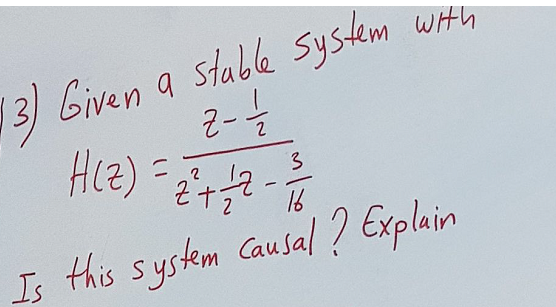 Solved 3) Given a stable system with H(z)=z2+21z−163z−21 Ts | Chegg.com