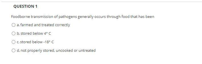 Solved Foodborne transmission of pathogens generally occurs | Chegg.com