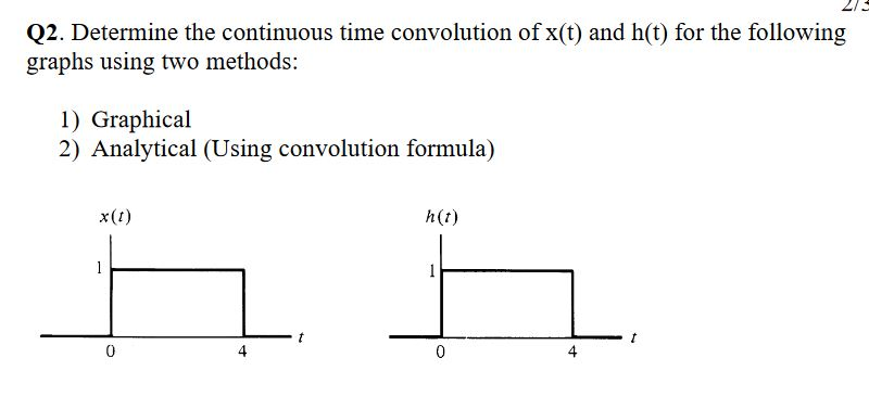Solved Q2. Determine the continuous time convolution of x(t) | Chegg.com
