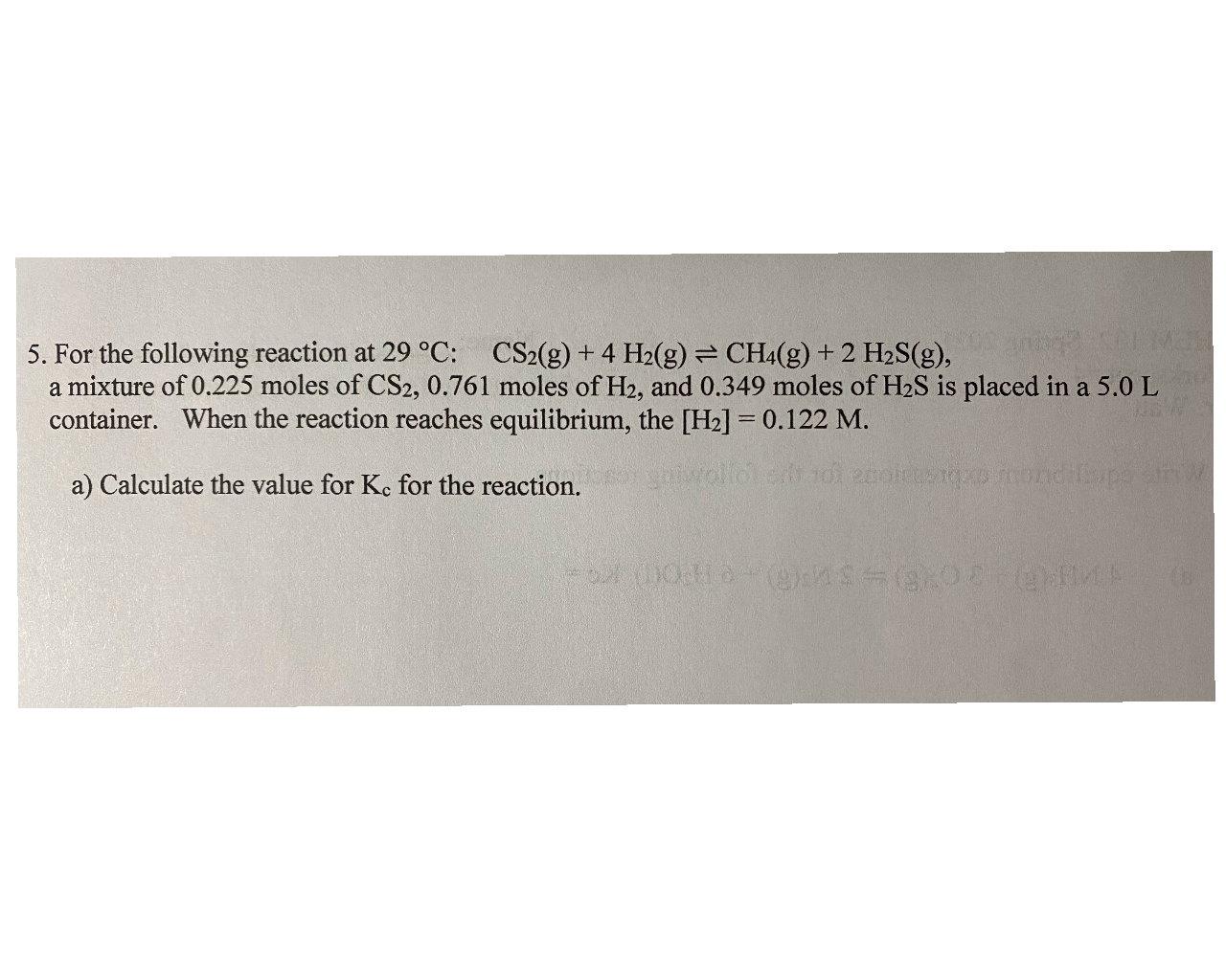 Solved 5. For the following reaction at 29 °C: CS2(g) + 4 | Chegg.com