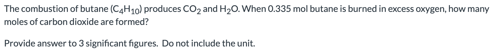 Solved The combustion of butane (C4H10) produces CO2 and | Chegg.com