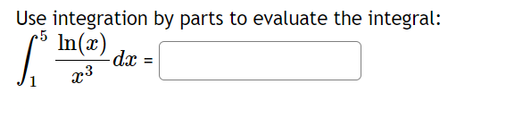Solved Use integration by parts to evaluate the integral: | Chegg.com